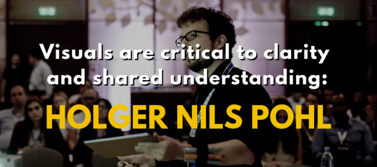 Visuals are critical to clarity and shared understanding: Holger Nils Pohl