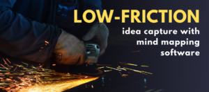 Low-friction idea capture with mind mapping software