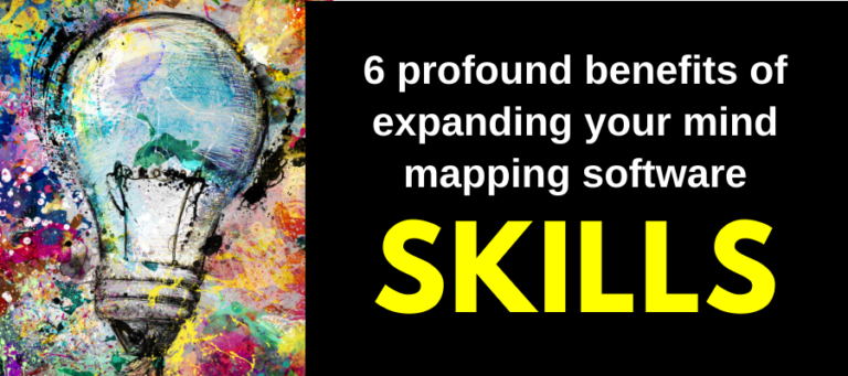 6 profound benefits of expanding your mind mapping software skills